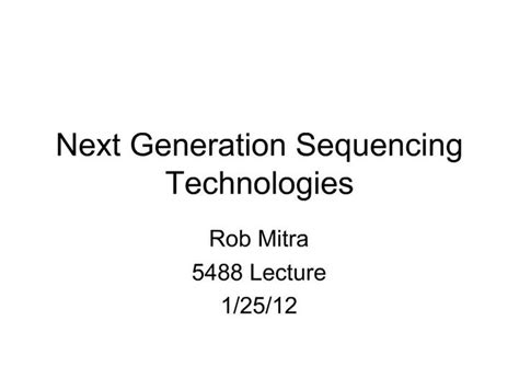 ppt next generation sequencing technologies powerpoint presentation