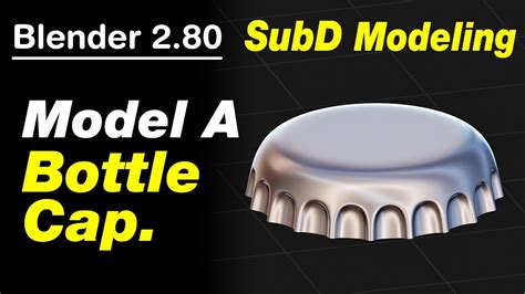 blender 2 80 tutorial model a bottle cap youtube