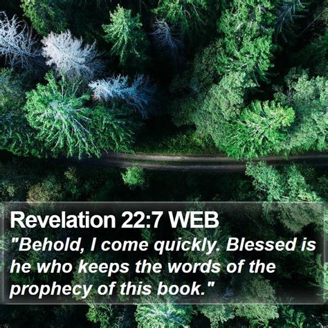 Revelation 22 7 WEB Behold I Come Quickly Blessed Is He Who Keeps
