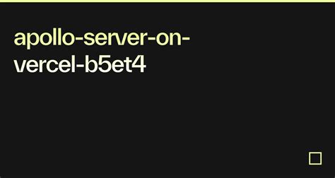 Apollo Server On Vercel B5et4 Codesandbox