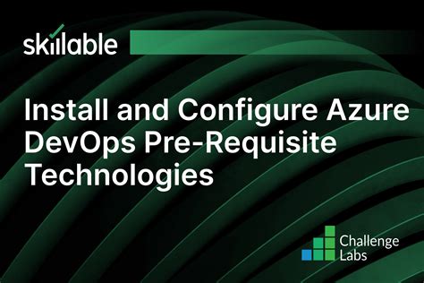 Install And Configure Azure Devops Ados Pre Requisite Technologies