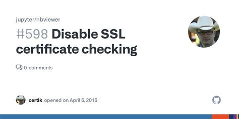 disable ssl certificate checking · issue 598 · jupyter nbviewer · github