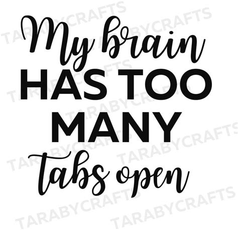 My Brain Has Too Many Tabs Open Shirt Funny Shirt Cute Sassy T Funny Graphic Tee Funny