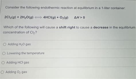 Solved Consider The Following Endothermic Reaction At Chegg