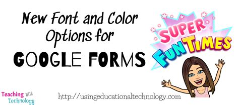 New Color And Font Options In Google Forms Teaching With Technology