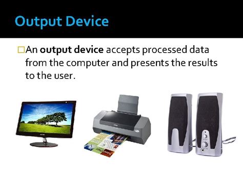 Chapter 2 Computer Hardware Output Devices Output Output