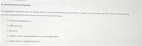 Solved Characteristics Of Oligopolyan Oligopolistic Market