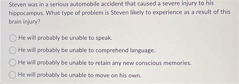 Solved Steven Was In A Serious Automobile Accident That