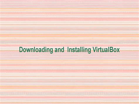 downloading and installing virtualbox