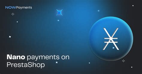 How Can I Accept Nano Crypto On Prestashop Nowpayments