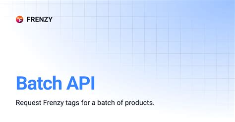 Batch API FRENZY