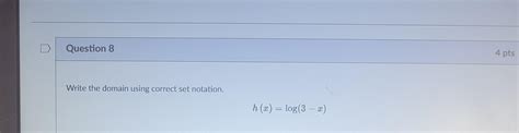 Solved Question 8 4 Pts Write The Domain Using Correct Set Chegg Com