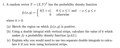 Solved 1 A random vector T X Y Ã has the probability Chegg com