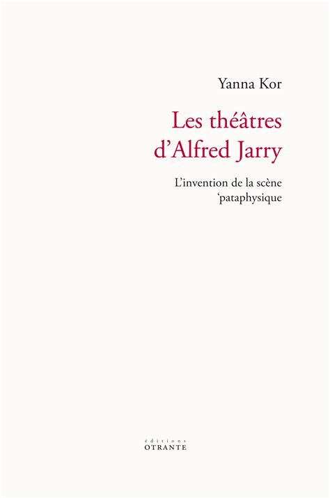 Les Théâtres Dalfred Jarry Yanna Kor