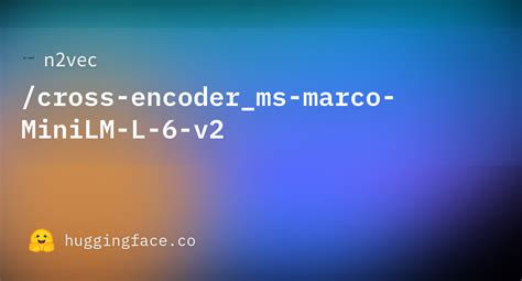 n2vec cross encoder ms marco minilm l 6 v2 · hugging face
