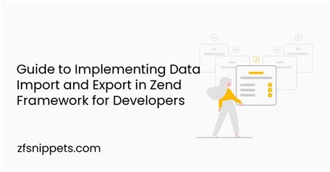 Guide To Implementing Data Import And Export In Zend Framework For