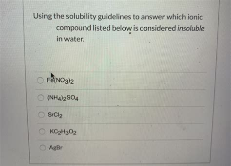 Solved Using The Solubility Guidelines To Answer Which Ionic Chegg