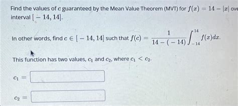 Solved Find The Values Of C Guaranteed By The Mean Value Chegg