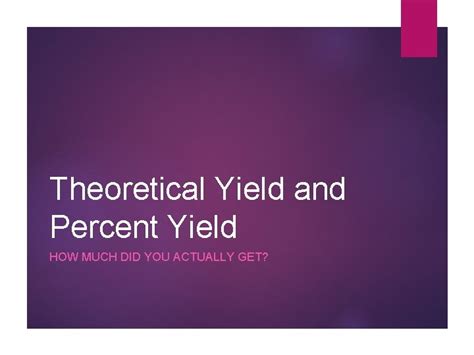 Theoretical Yield And Percent Yield HOW MUCH DID
