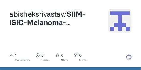 github abisheksrivastav siim isic melanoma classification