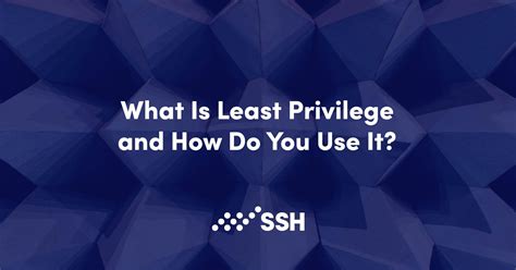 What Is Least Privilege And How Do You Use It