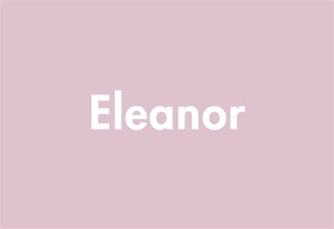 Eleanor Baby Name Meaning And Origin