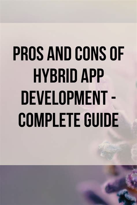 Pros And Cons Of Hybrid App Development Complete Guide App Development Development App