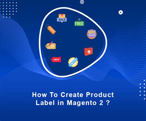 How To Create Product Label In Magento 2 By Nikhil Vaghela Aug