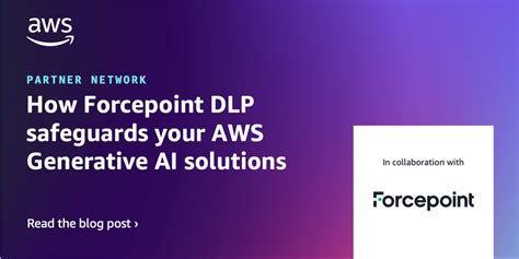 How Forcepoint Data Loss Prevention Dlp Safeguards Your Aws Generative Ai Solutions Aws