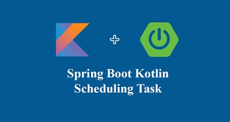 Spring Boot Kotlin Scheduling Tasks Example Fariz Fadian