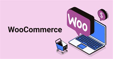 WooCommerce For Ecommerce A Complete Overview