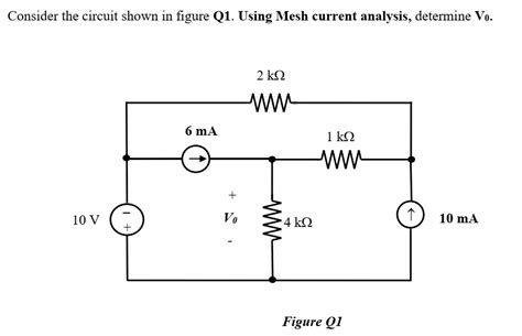 solved consider the circuit shown in figure q1 using mesh current