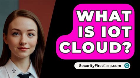 What Is Iot Cloud Youtube
