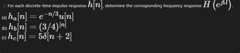 Solved For Each Discrete Time Impulse Response H N Chegg
