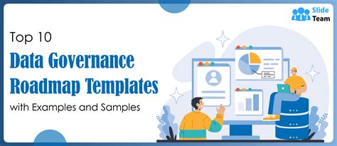 Top 10 Data Governance Roadmap Templates With Examples And Samples