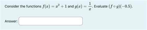 solved consider the functions f x x2 1 and g x x1