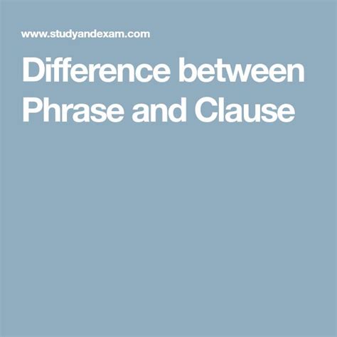 Difference Between Phrase And Clause Phrase Clause Some Sentences