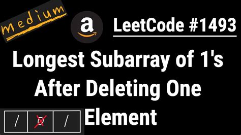 Longest Subarray Of 1s After Deleting One Element Leetcode 1493 Youtube