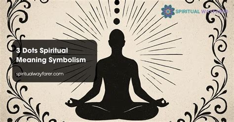Discover The 3 Dots Spiritual Meaning And Symbolism Across Cultures