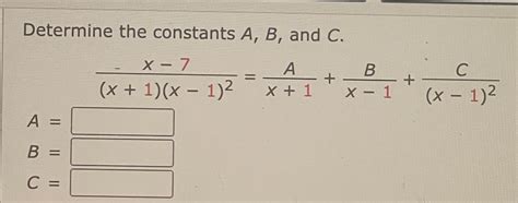 [solved] determine the constants a b and c x 1 x1 2x7