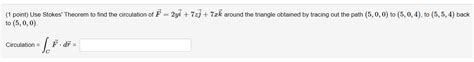 Solved (1 ﻿point) ﻿Use Stokes' Theorem to find the | Chegg.com