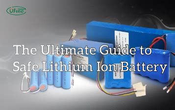 Safe Lithium Ion Battery Tips What Every User Should Know