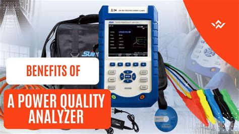 What Are The Benefits Of A Power Quality Analyzer Edge Electrics