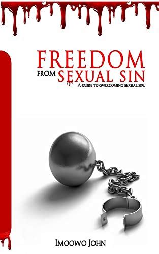 Freedom From Sexual Sin A Guide To Overcoming Sexual Sin By Imoowo John Goodreads