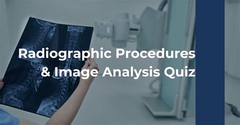 Radiographic Procedures And Image Analysis Quiz Xray Prep