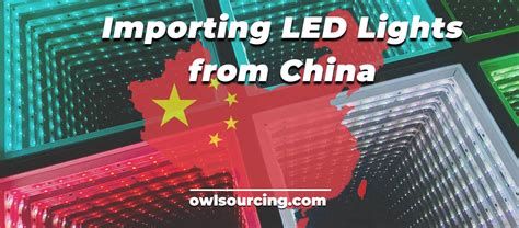 Importing Led Lights From China The Complete Guide Top Sourcing Agent Company Owlsourcing