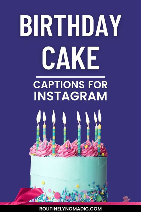 Perfect Birthday Cake Captions For Instagram Birthday Captions