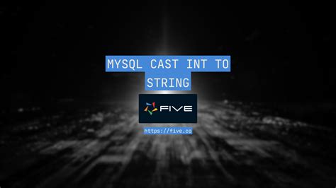 Mysql Cast Int To String A Comprehensive Guide