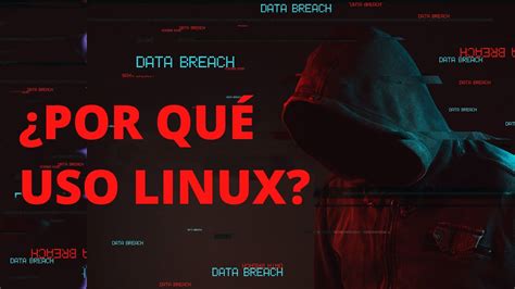 Por Qué Uso Linux Para Programar Y Desarrollar Aplicaciones Youtube