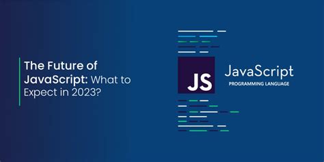 The Future Of JavaScript What To Expect In